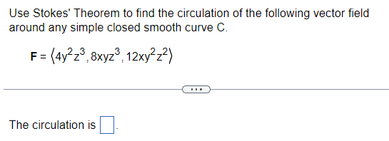 Solved Use Stokes' Theorem to find the circulation of the | Chegg.com