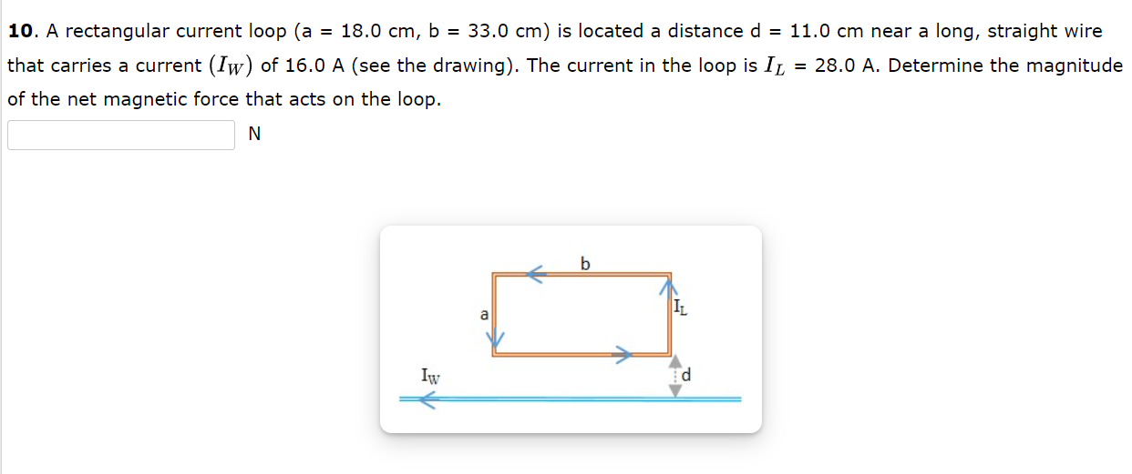 Solved 10. A rectangular current loop (a=18.0 cm,b=33.0 cm) | Chegg.com
