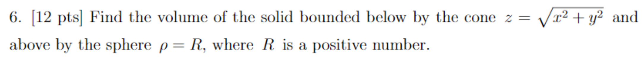 Solved x2 + y2 and 6. [12 pts) Find the volume of the solid | Chegg.com
