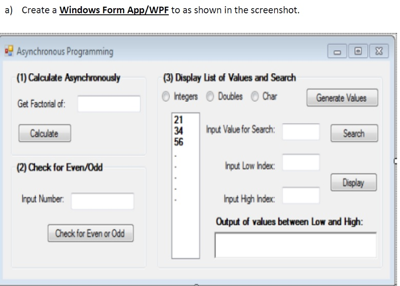 a) Create a Windows Form App/WPF to as shown in the | Chegg.com