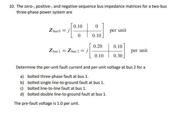 Solved 10. The zero-, positive-, and negative-sequence bus | Chegg.com