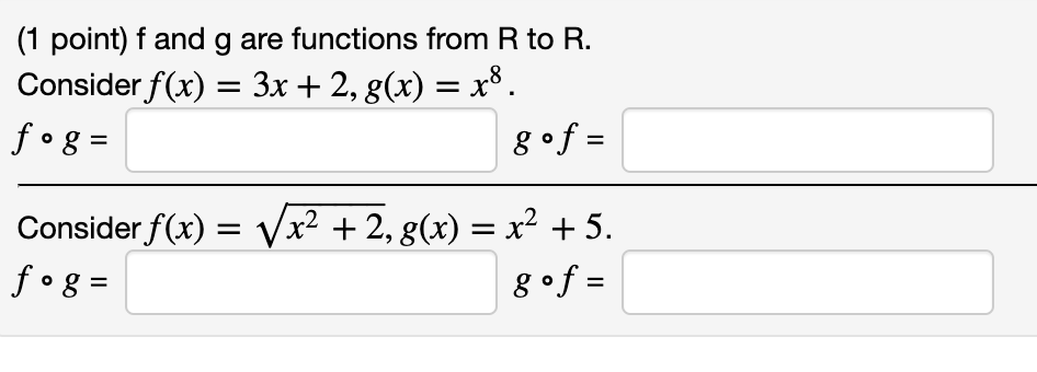 Solved (1 point) f and g are functions from R to R. Consider | Chegg.com