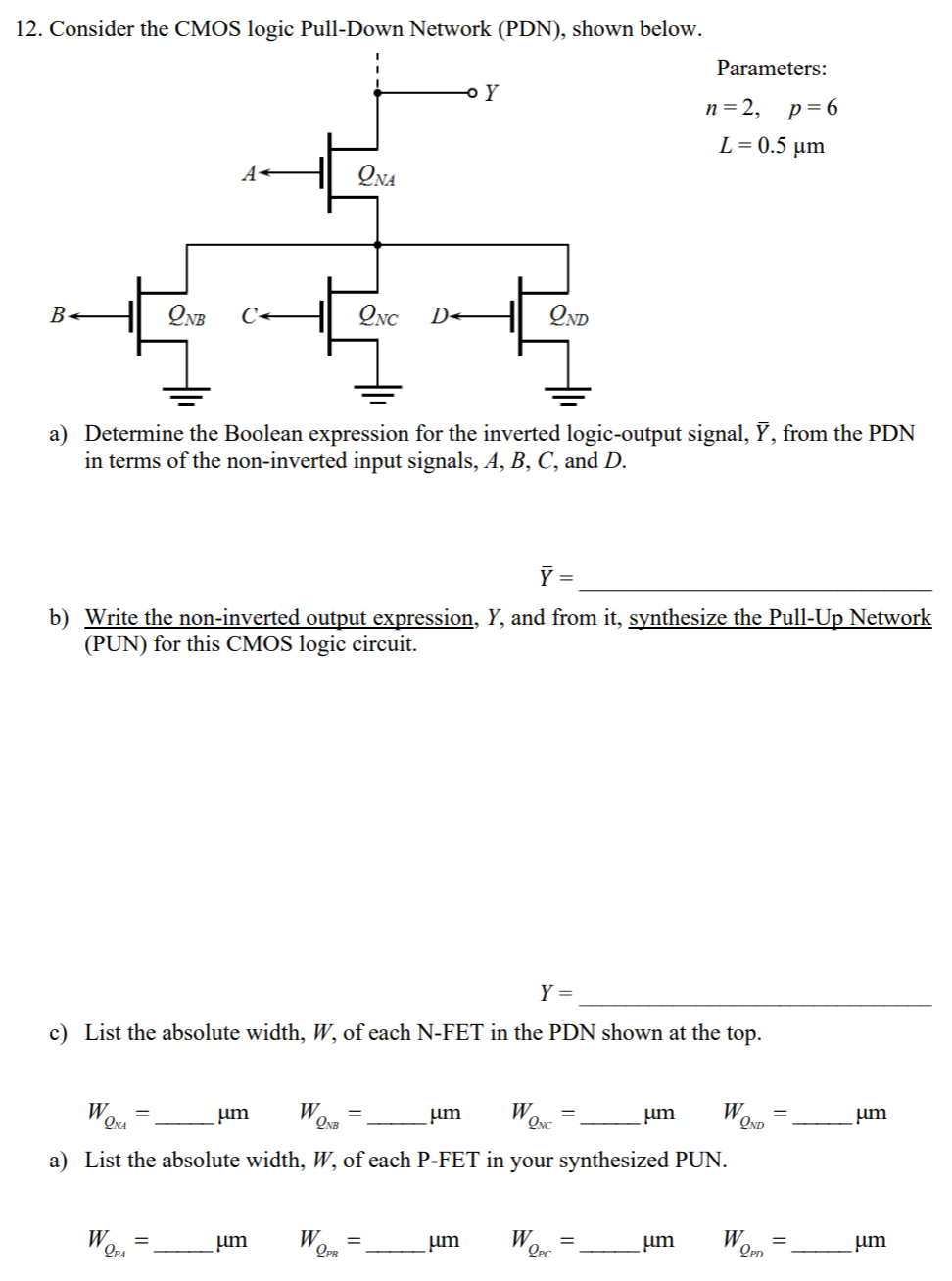 Solved 12. Consider the CMOS logic Pull-Down Network (PDN), | Chegg.com