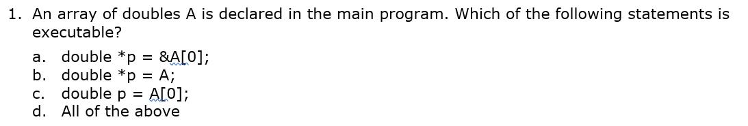 Solved 1. An array of doubles A is declared in the main | Chegg.com