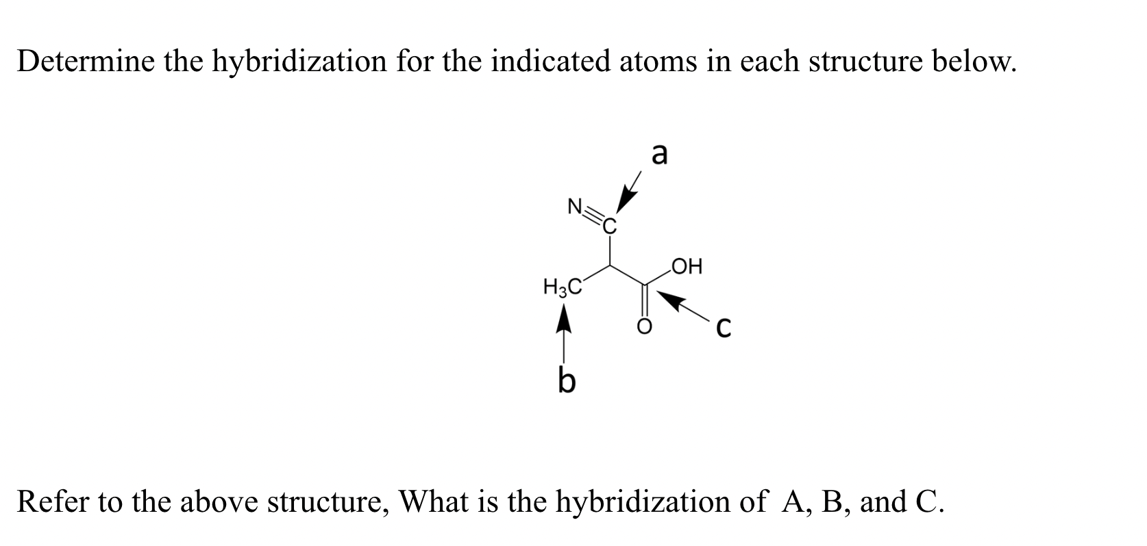 Solved Determine the hybridization for the indicated atoms | Chegg.com
