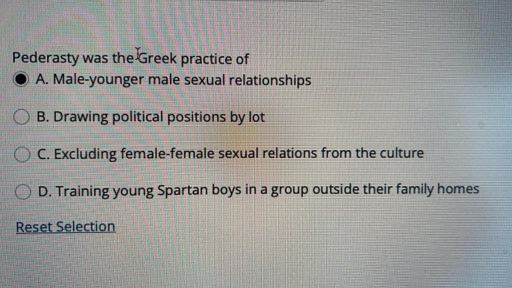Solved Pederasty was the Greek practice of A. Male-younger | Chegg.com