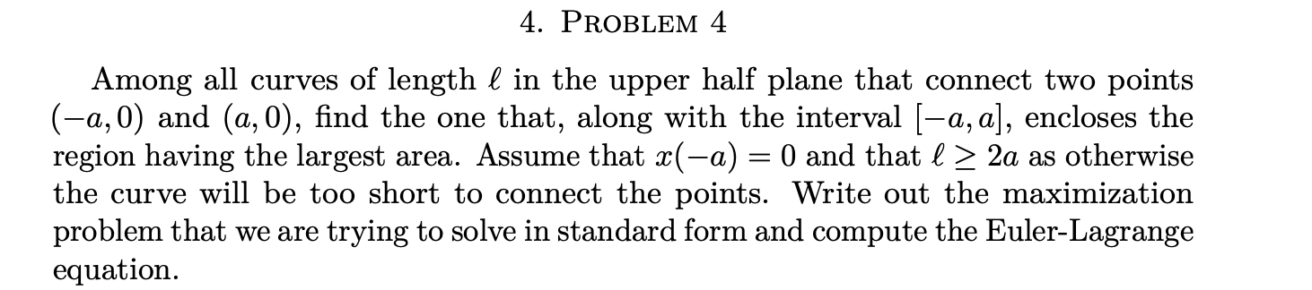 Solved Problem 4Among all curves of length l ﻿in the upper | Chegg.com