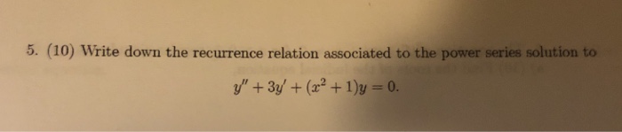Solved 5. (10) Write down the recurrence relation associated | Chegg.com