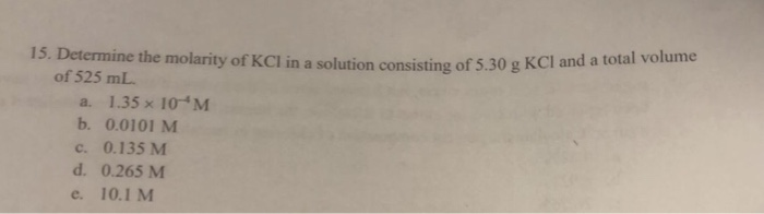 Solved 15. Determine the molarity of KCl in a solution | Chegg.com