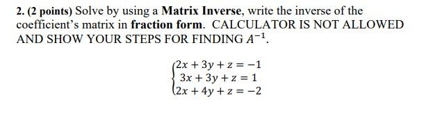 Solved 2. (2 points) Solve by using a Matrix Inverse, write | Chegg.com