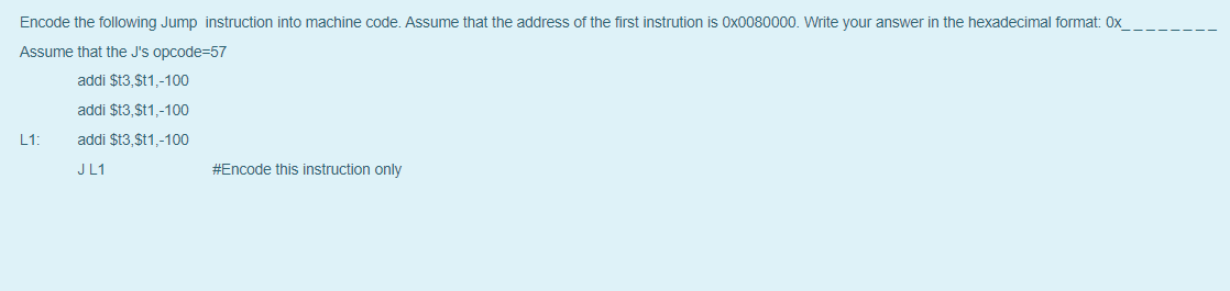 Solved Encode the following Jump instruction into machine | Chegg.com