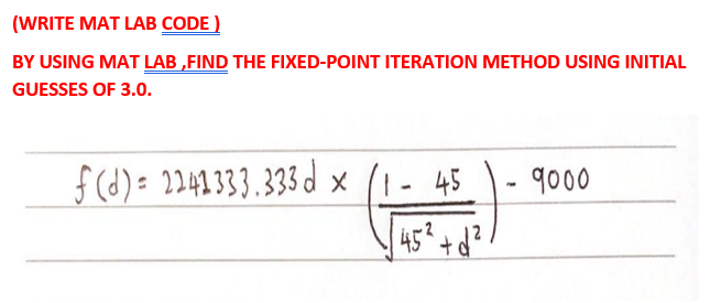 Solved (WRITE MAT LAB CODE ) BY USING MAT LAB ,FIND THE | Chegg.com