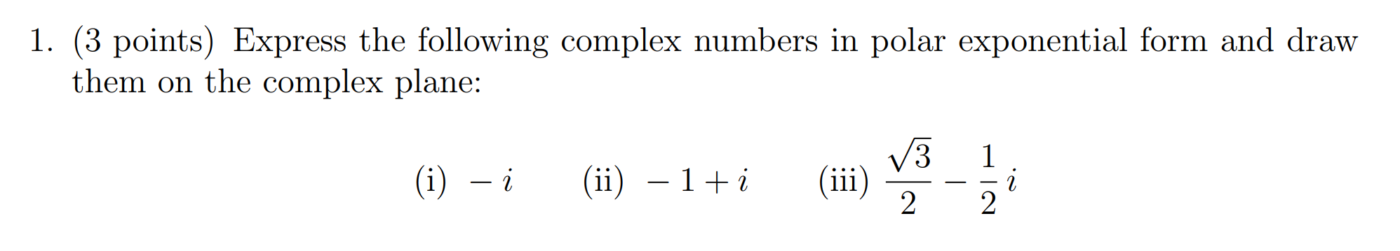 Solved 1. (3 points) Express the following complex numbers | Chegg.com