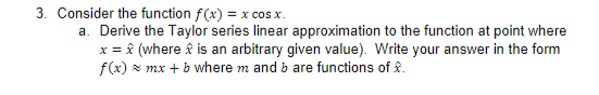 Solved 3. Consider the function f(x) xcosx a. Derive the | Chegg.com