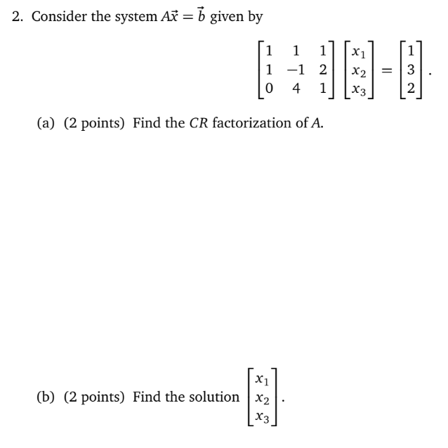 Solved 2. Consider the system Ax=b given by | Chegg.com