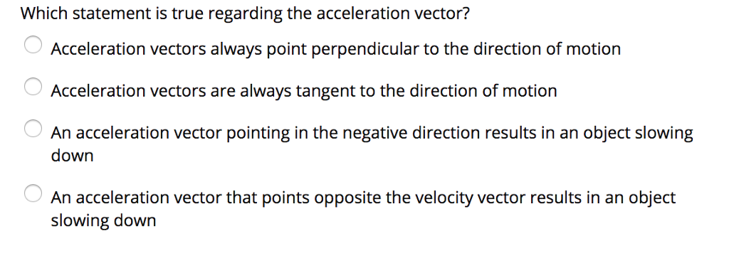 Solved Which statement is true regarding the acceleration | Chegg.com