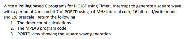 Solved Write a Polling based C programs for PIC18F using | Chegg.com