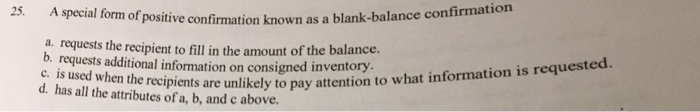 Solved 25. A special form of positive confirmation known as | Chegg.com