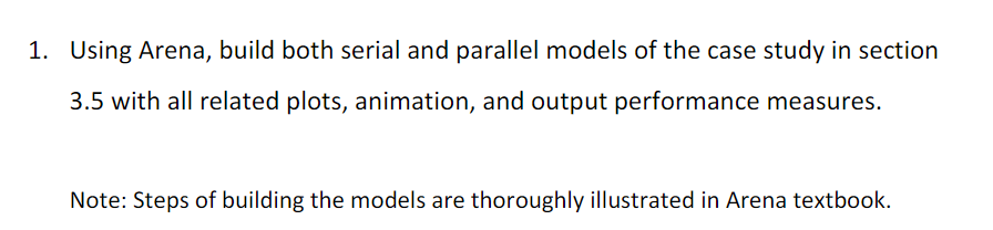 Using Arena, build both serial and parallel models of | Chegg.com