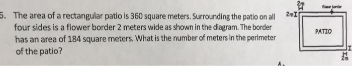 Solved 6. The area of a rectangular patio is 360 square | Chegg.com
