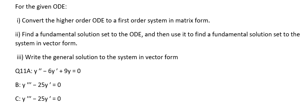 Solved For the given ODE: i) Convert the higher order ODE to | Chegg.com
