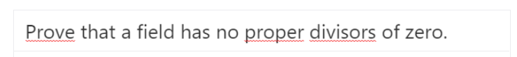 Solved Prove that a field has no proper divisors of zero. | Chegg.com Solved Prove that a field has no proper divisors of zero. | Chegg.com