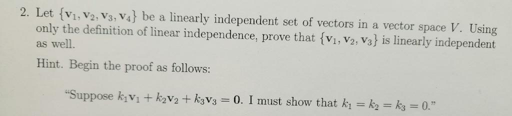 Solved 2. Let {v1,v2,v3,v4} be a linearly independent set of | Chegg.com
