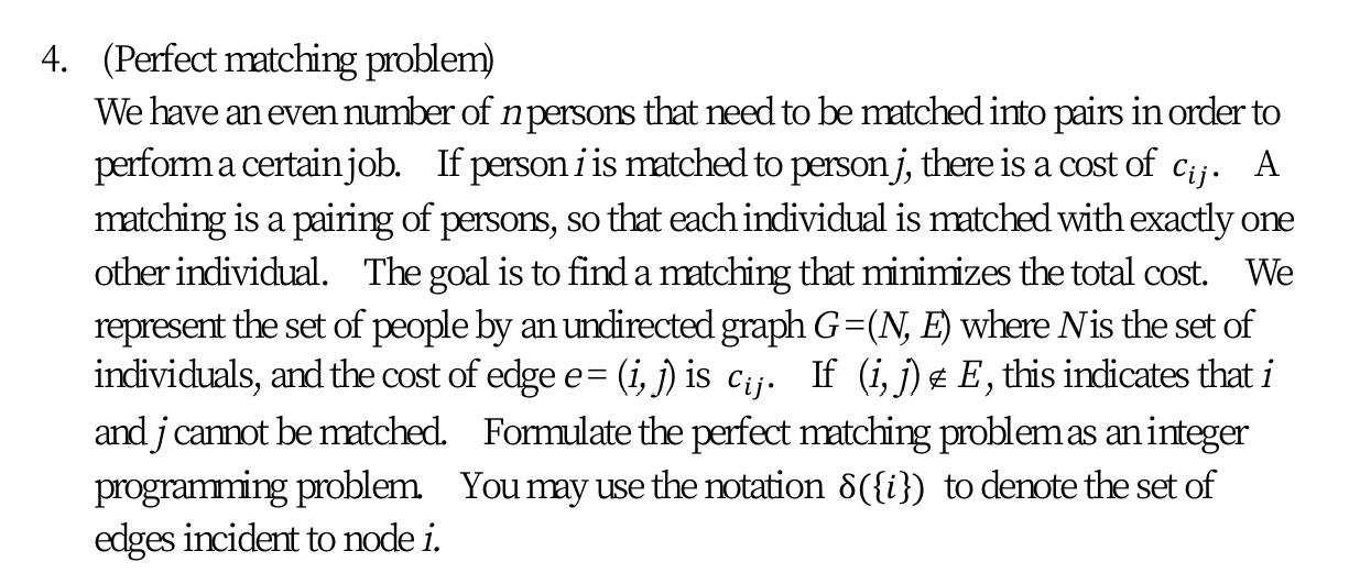 Solved 4. (Perfect matching problem) We have an even number | Chegg.com