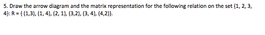 Solved 5. Draw the arrow diagram and the matrix | Chegg.com