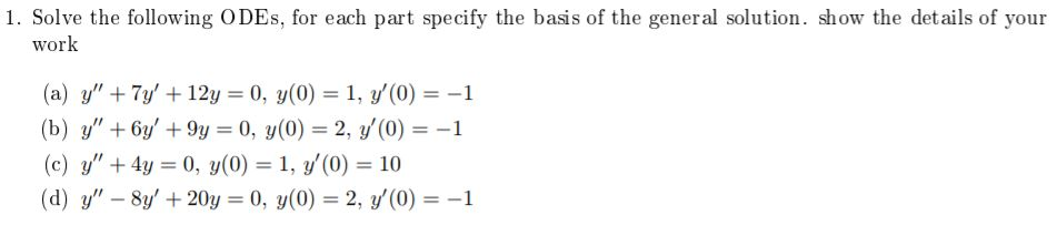 Solved 1. Solve the following ODEs, for each part specify | Chegg.com