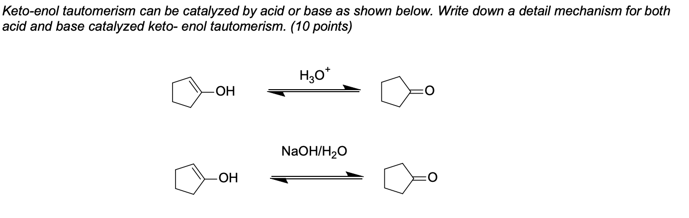Solved Keto-enol tautomerism can be catalyzed by acid or | Chegg.com