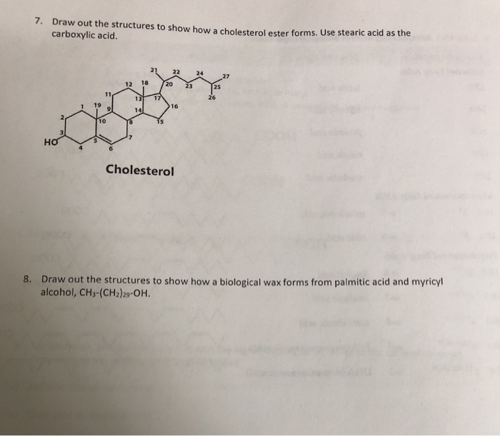 Solved Draw out the structures to show how a cholesterol | Chegg.com
