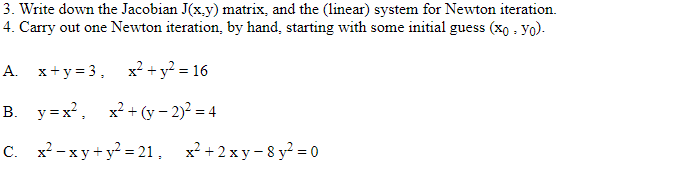 Solved 3. Write down the Jacobian J(x,y) matrix, and the | Chegg.com