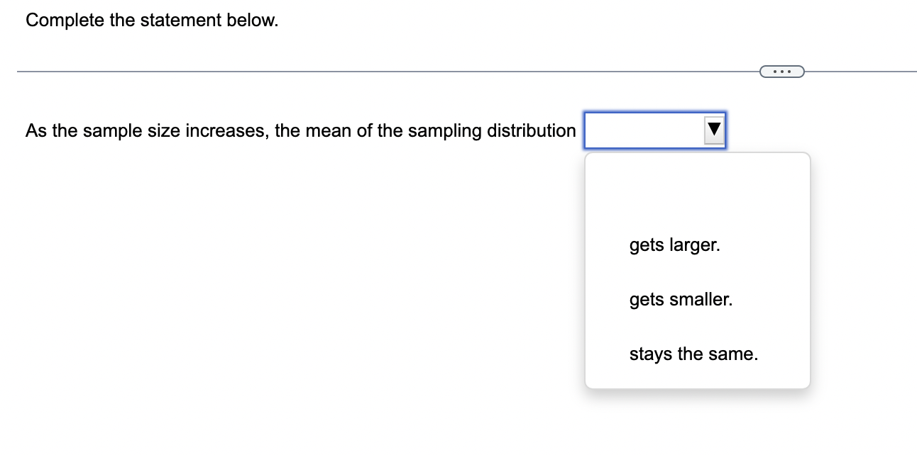 Solved Complete the statement below. As the sample size | Chegg.com