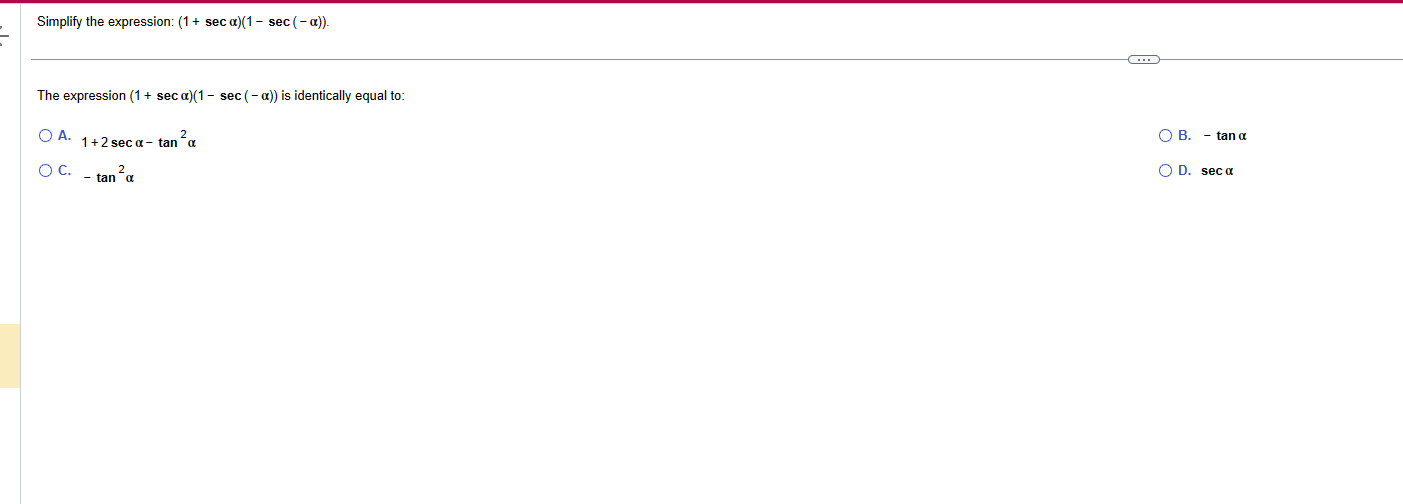 Solved Simplify the expression: (1+secα)(1−sec(−α)). The | Chegg.com