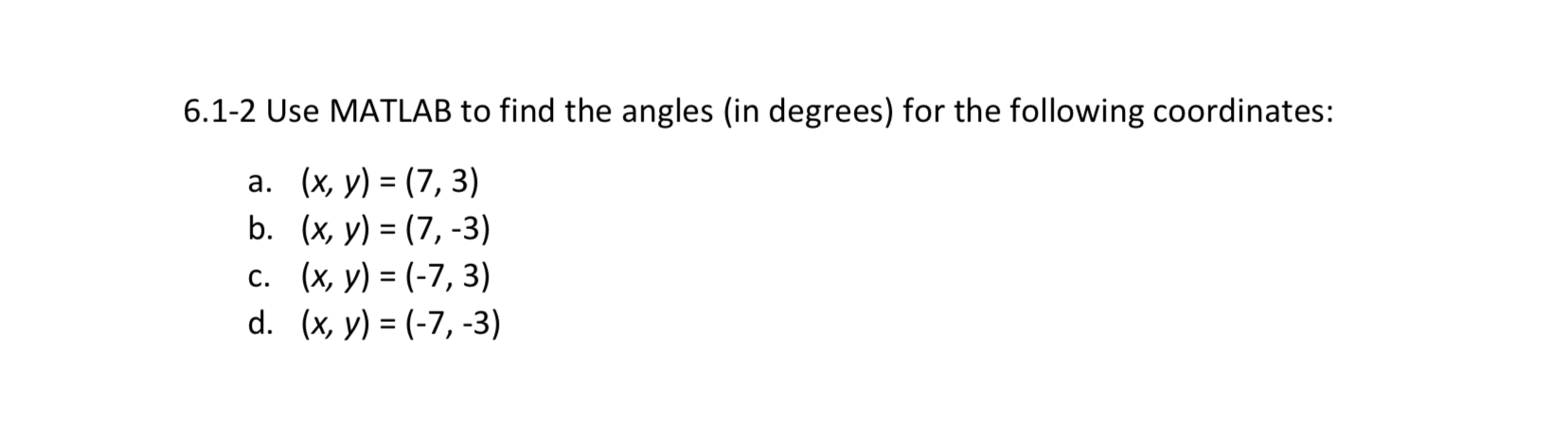 Solved 6.1-2 Use MATLAB to find the angles (in degrees) for | Chegg.com
