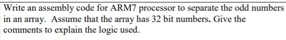 Solved Write An Assembly Code For Arm7 Processor To Separate
