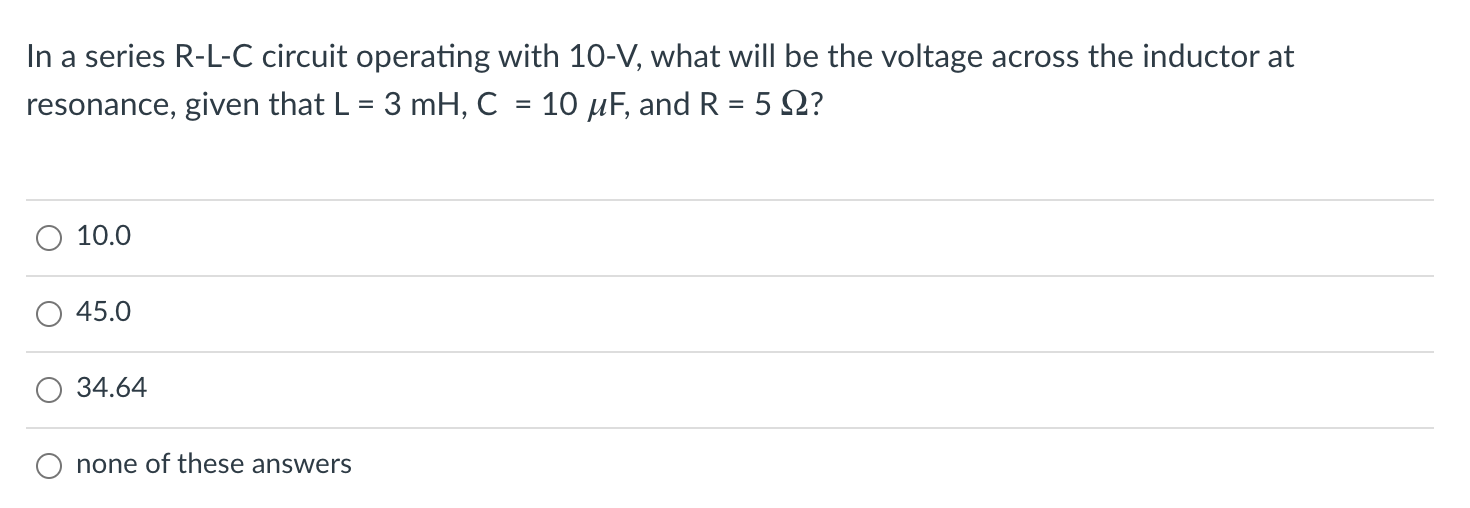 Solved In a series R-L-C circuit operating with 10-V, what | Chegg.com