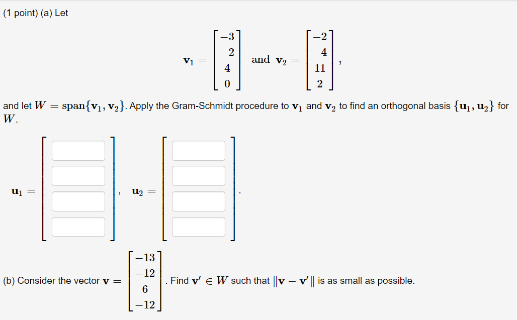 Solved (1 point) (a) Let v1=⎣⎡−3−240⎦⎤ and v2=⎣⎡−2−4112⎦⎤ | Chegg.com