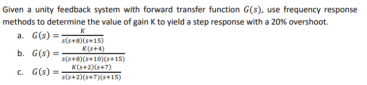Solved Given a unity feedback system with forward transfer | Chegg.com