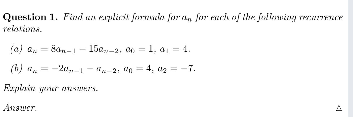 Solved Question 1. Find an explicit formula for an for each | Chegg.com