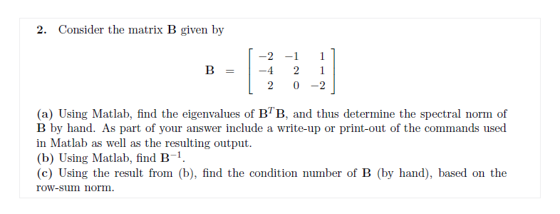Solved 2. Consider the matrix B given by B=⎣⎡−2−42−12011−2⎦⎤ | Chegg.com