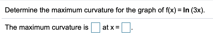 Solved Determine the maximum curvature for the graph of f(x) | Chegg.com