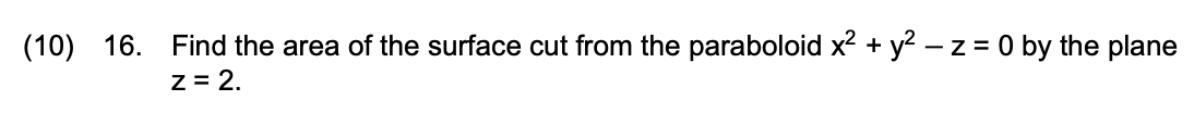 Solved 16. Find the area of the surface cut from the | Chegg.com