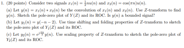 Solved 1. (20 points) Consider two signals x1(n)=21nu(n) and | Chegg.com
