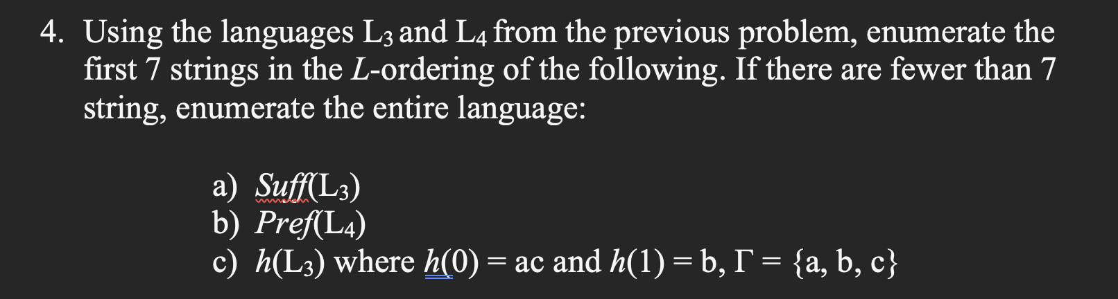 Solved - 13 = {00, 001,010, 100, 0011, 0101, 1001 1001} L4 = | Chegg.com