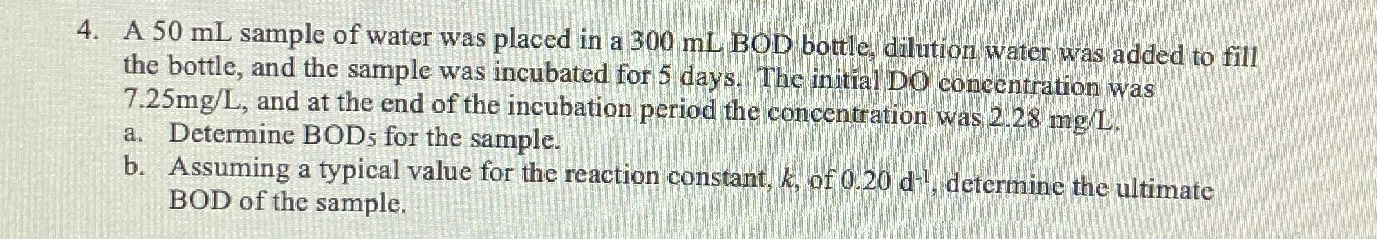Solved 4. A 50 mL sample of water was placed in a 300 mL BOD | Chegg.com
