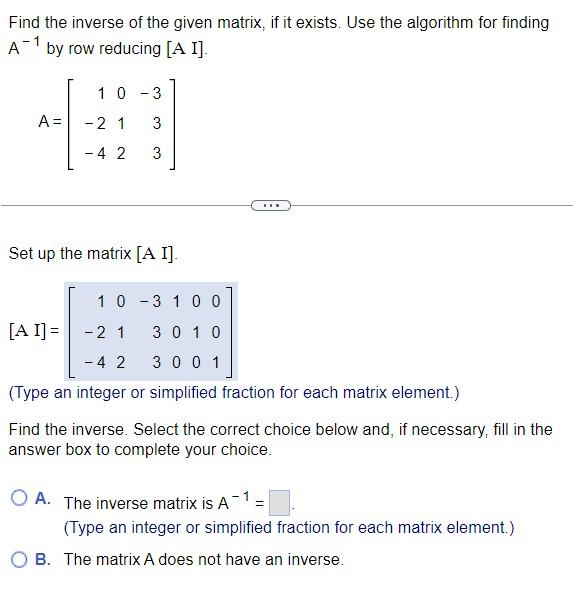 Solved Find the inverse of the given matrix, if it exists. | Chegg.com