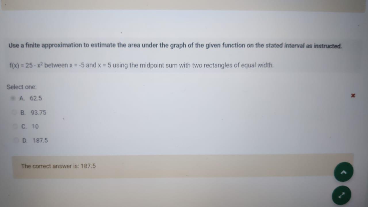 Solved Use A Finite Approximation To Estimate The Area Under