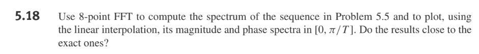 5.18 Use 8-point FFT to compute the spectrum of the | Chegg.com